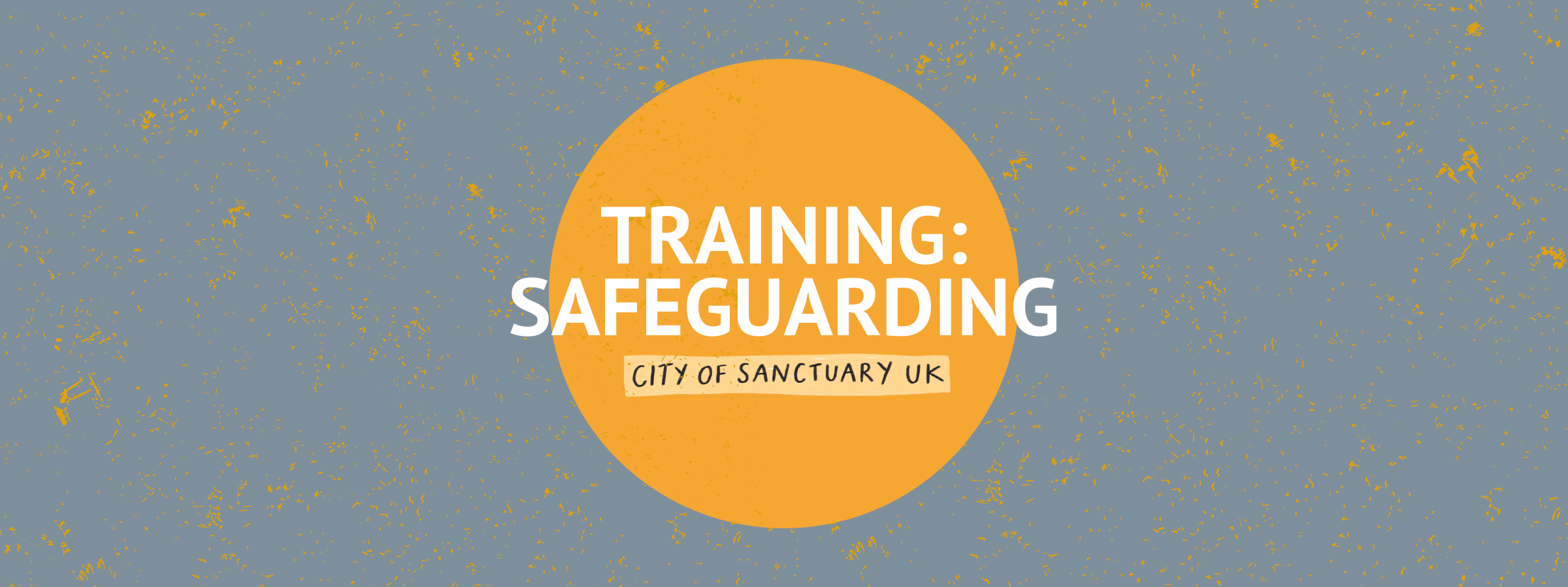 Growing & Supporting Groups: Safeguarding Training - City of Sanctuary UK